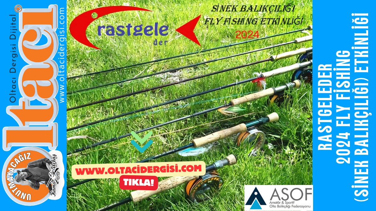Rastgeleder 2024 Fly Fishing (Sinek Balıkçılığı) Etkinliği - Oltacı Dergisi
